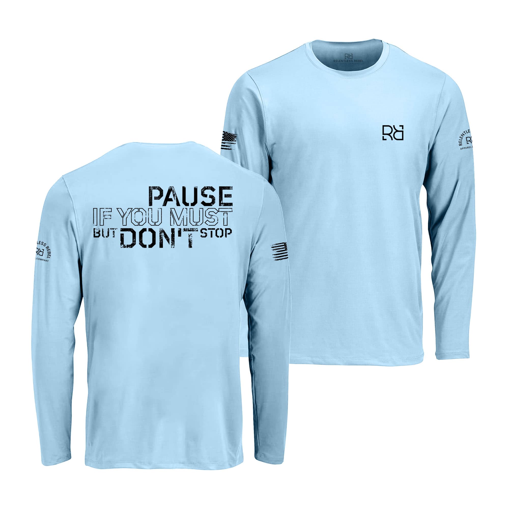 Pause if You Must But Don't Stop | Men's Dry Fit Long Sleeve | UPF50