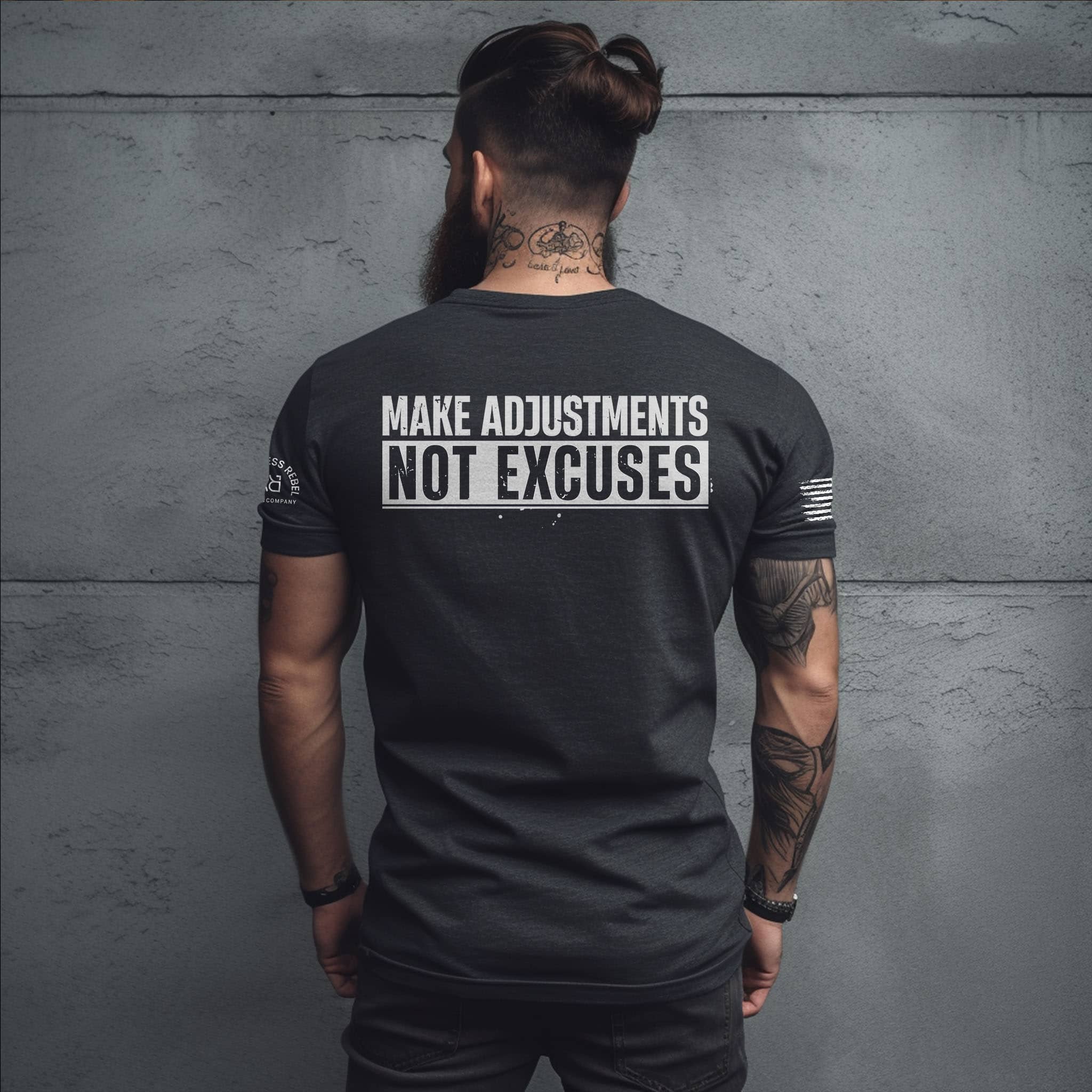 Make Adjustments Not Excuses | Premium Men's Tee – Relentless Rebel Apparel