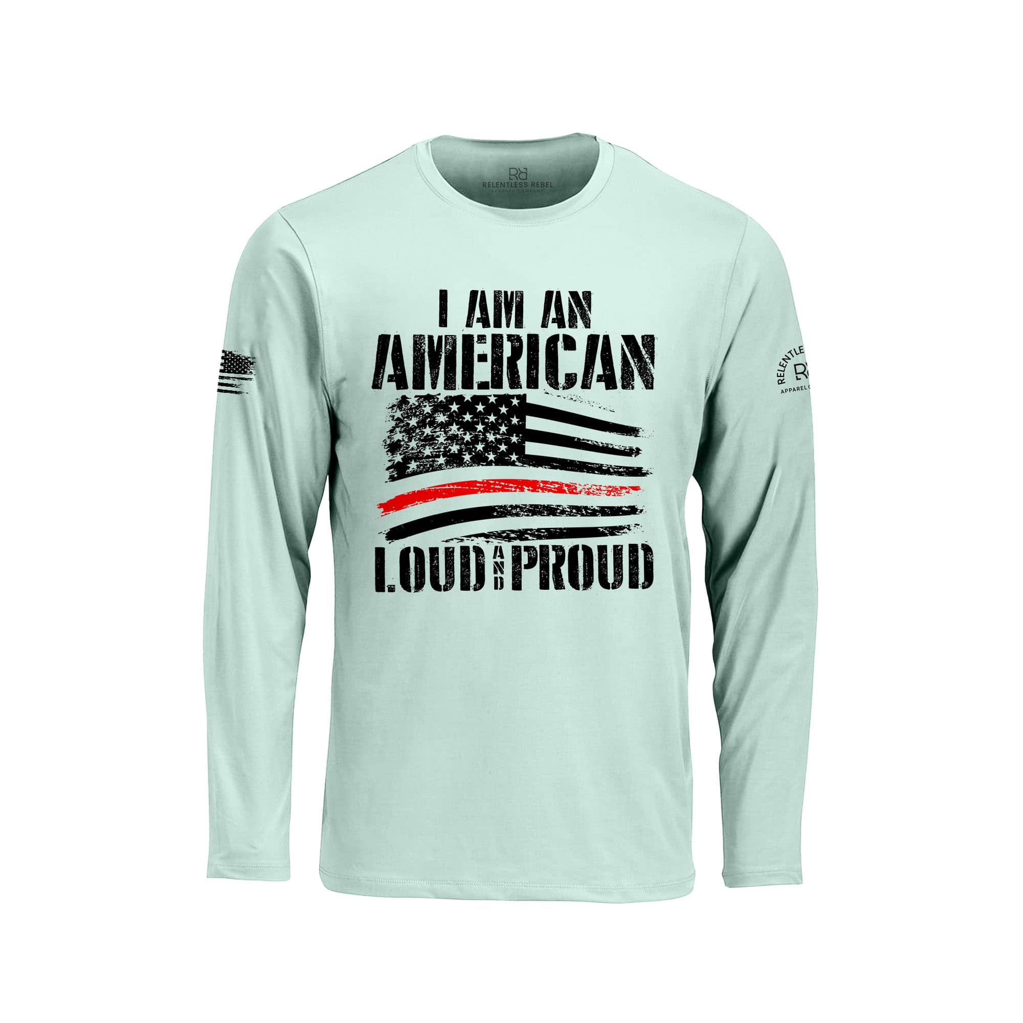 I Am an American - Loud and Proud | Front | Women's Dry Fit Long Sleev ...